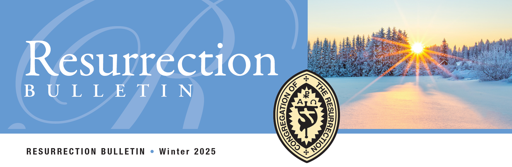 Winter 2025 Resurrection Bulletin - Congregation of the Resurrection 2025