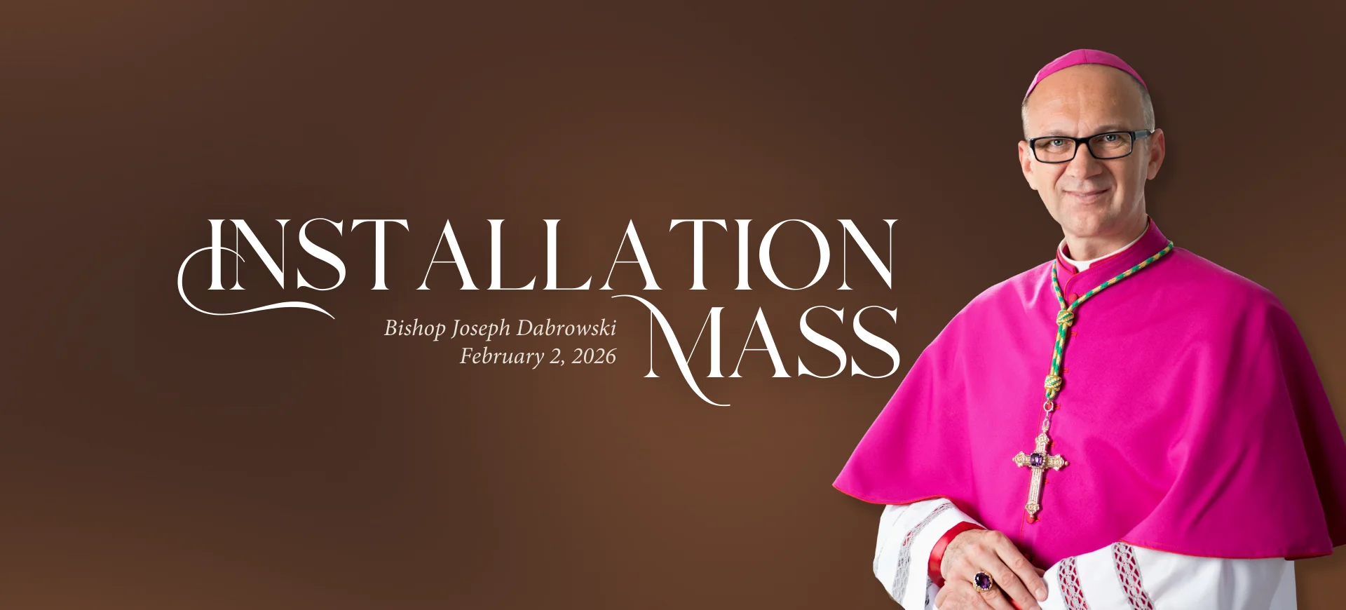 Installation of Bishop Joseph Dabrowski - Congregation of the ...